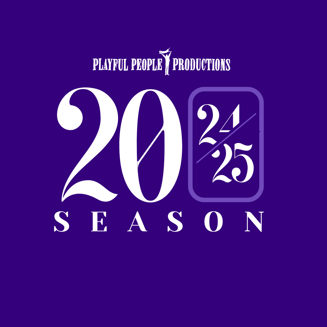 Our 2024/2025 Season – Playful People Productions
